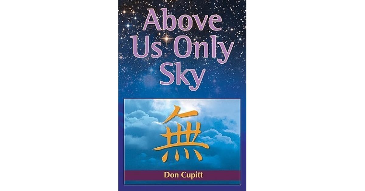 Above Us Only Sky by Don Cupitt
