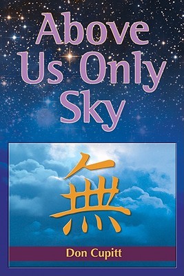 Above Us Only Sky by Don Cupitt