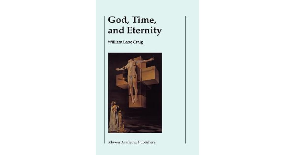 God, Time, and Eternity: The Coherence of Theism II: Eternity by ...