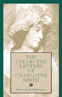 The Collected Letters of Charlotte Smith by Charlotte Turner Smith