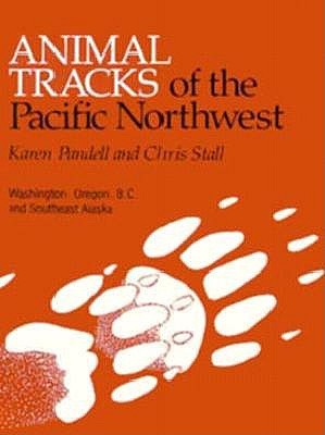 Animal Tracks of the Pacific Northwest by Chris Stall