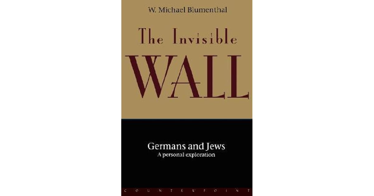 The Invisible Wall: Germans and Jews: A Personal Exploration by W ...
