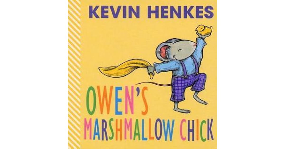 Owen's Marshmallow Chick by Kevin Henkes