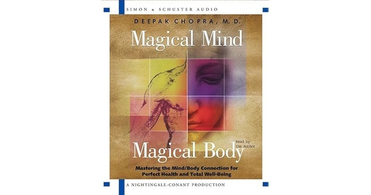 Magical Mind, Magical Body: Mastering the Mind/Body Connection for ...