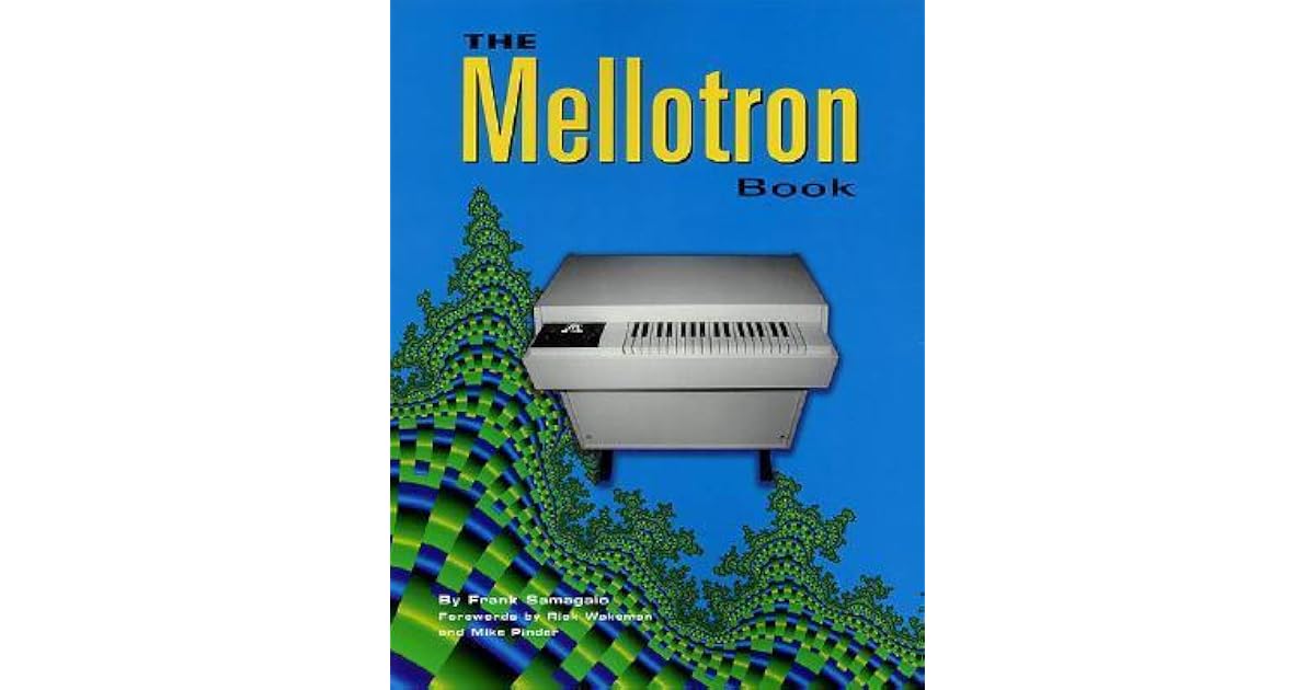 The Mellotron Book by Frank Samagato