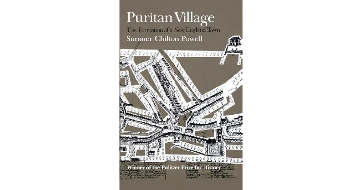 Puritan Village: The Formation of a New England Town by Sumner Chilton ...