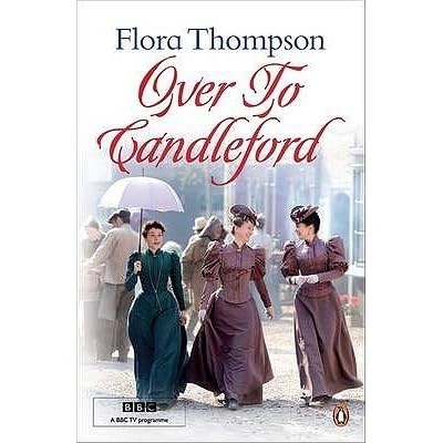 Over to Candleford by Flora Thompson — Reviews, Discussion, Bookclubs ...
