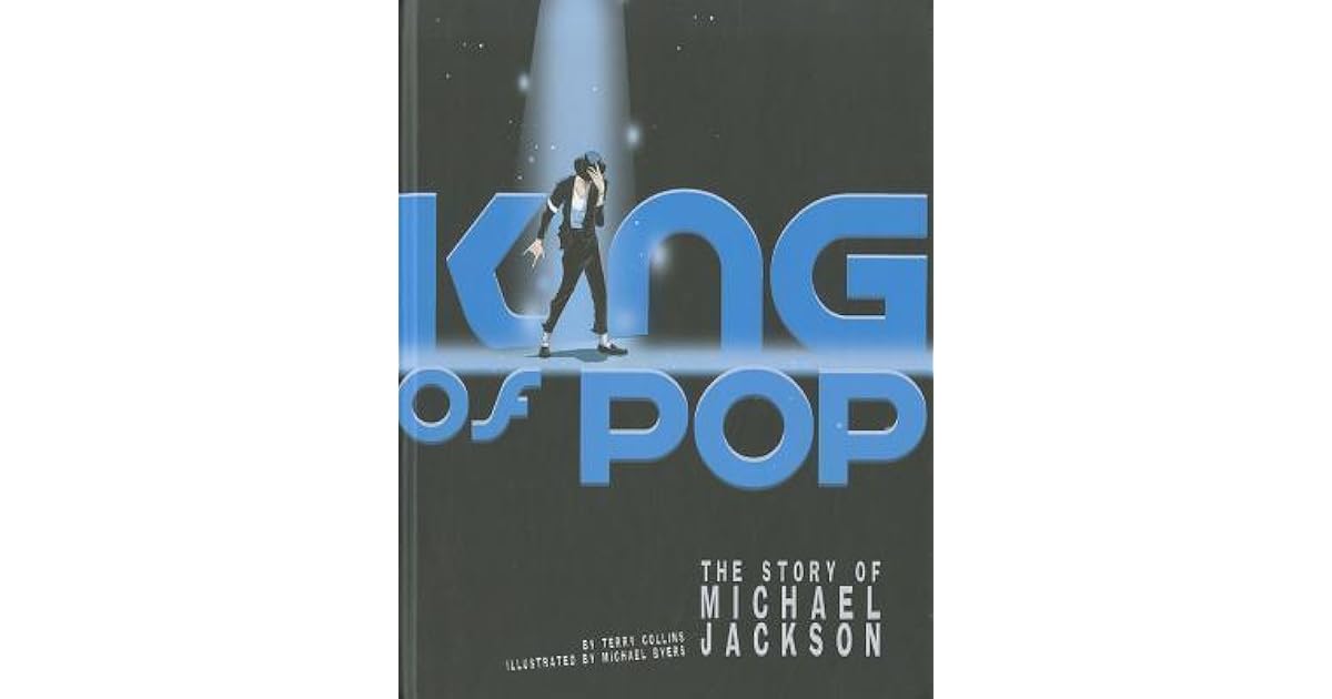 King of Pop: The Story of Michael Jackson by Terry Collins