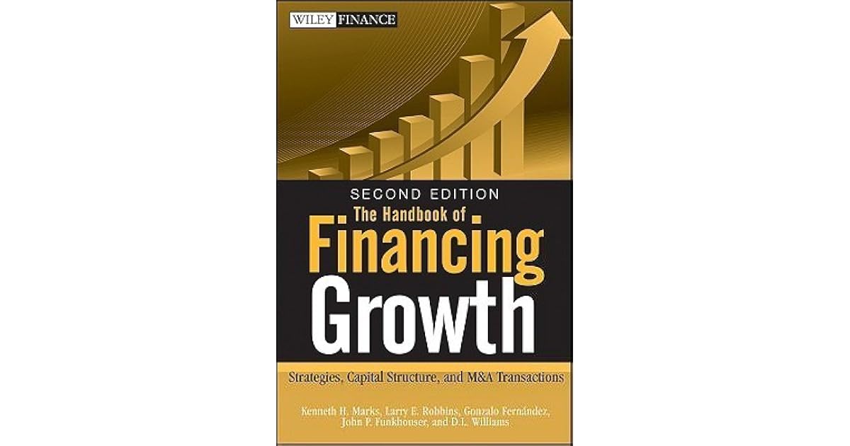 The Handbook of Financing Growth: Strategies, Capital Structure, and M ...