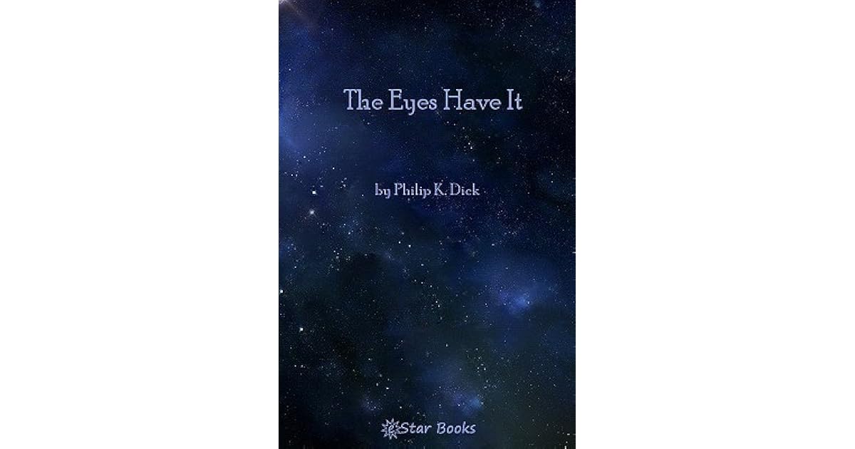 The Eyes Have It by Philip K. Dick