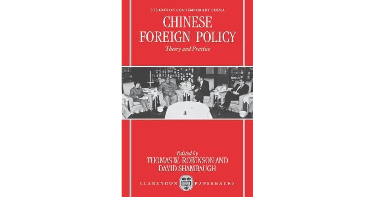 Chinese Foreign Policy: Theory and Practice by Thomas W. Robinson