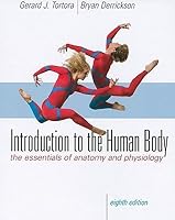 Introduction to the Human Body: The Essentials of Anatomy and ...