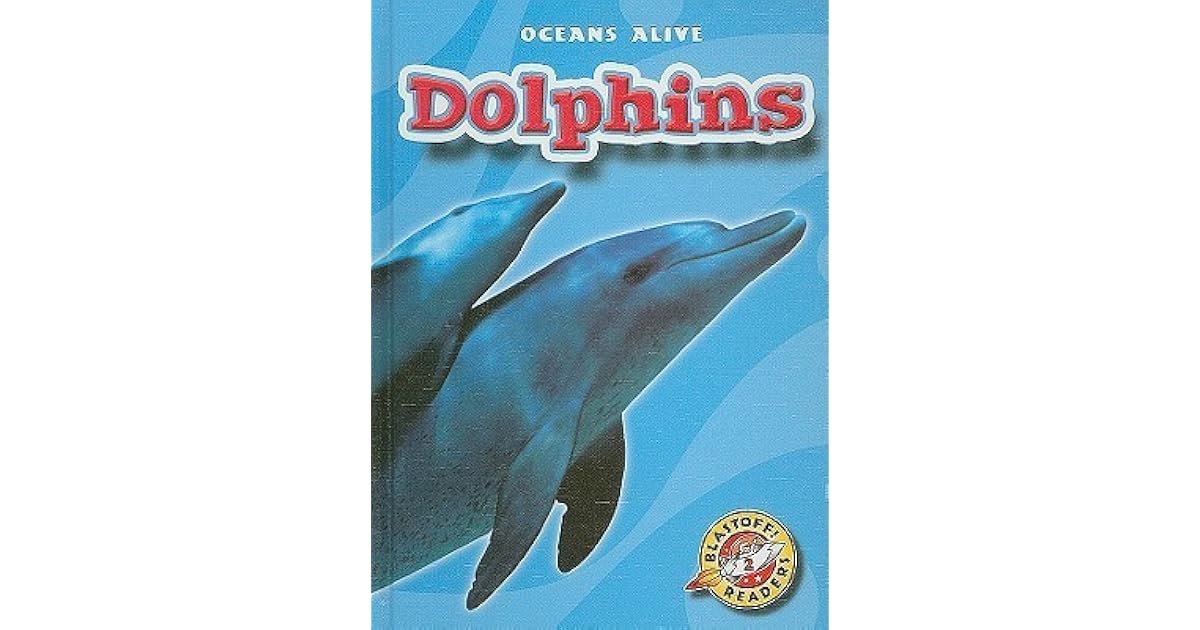 Dolphins: Oceans Alive by Ann Herriges