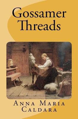 Gossamer Threads by Anna Maria Caldara
