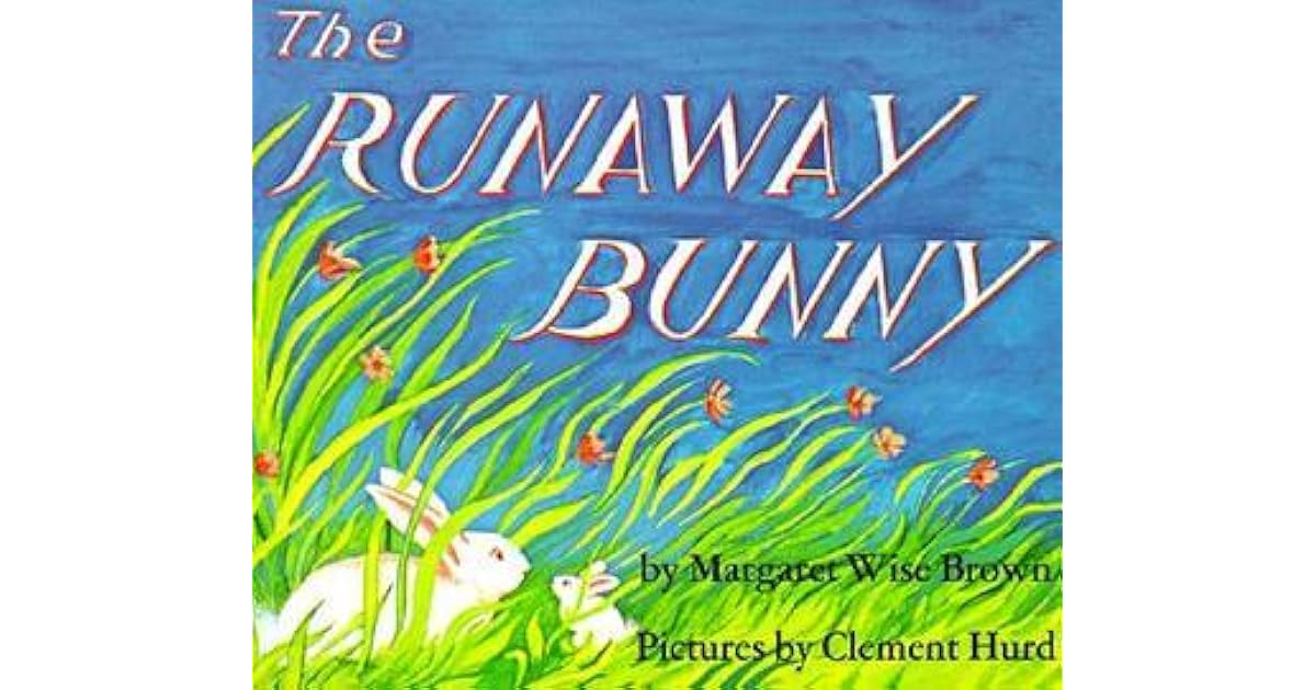 The Runaway Bunny by Margaret Wise Brown