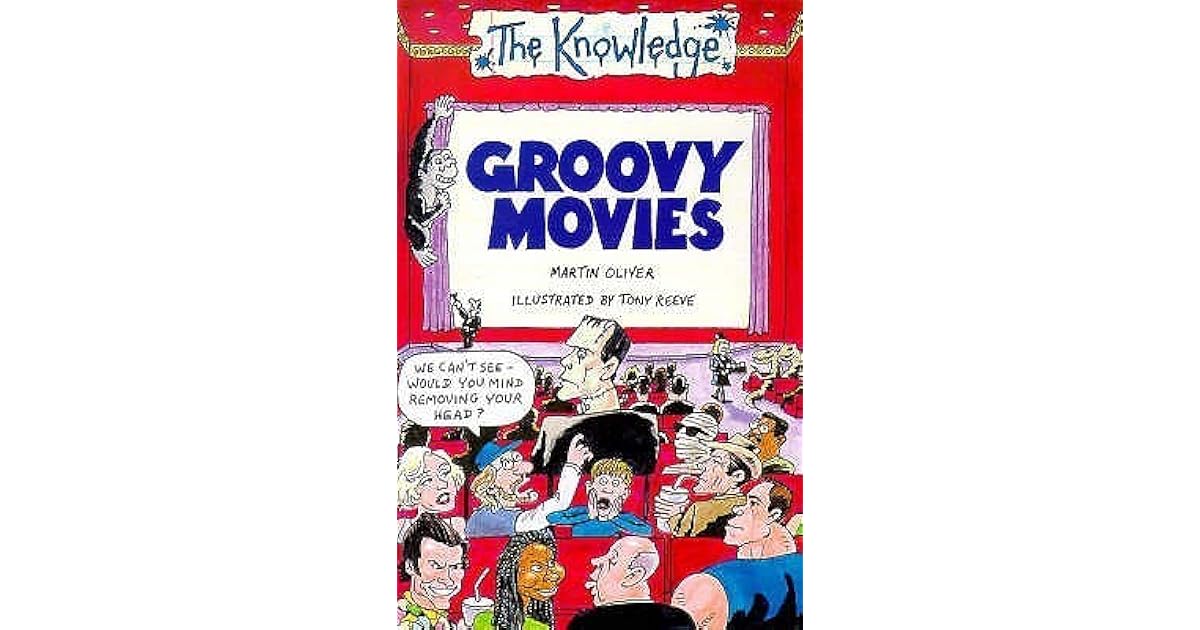 Groovy Movies (The Knowledge) by Martin Oliver