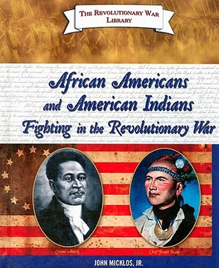 African Americans and American Indians Fighting in the Revolutionary ...