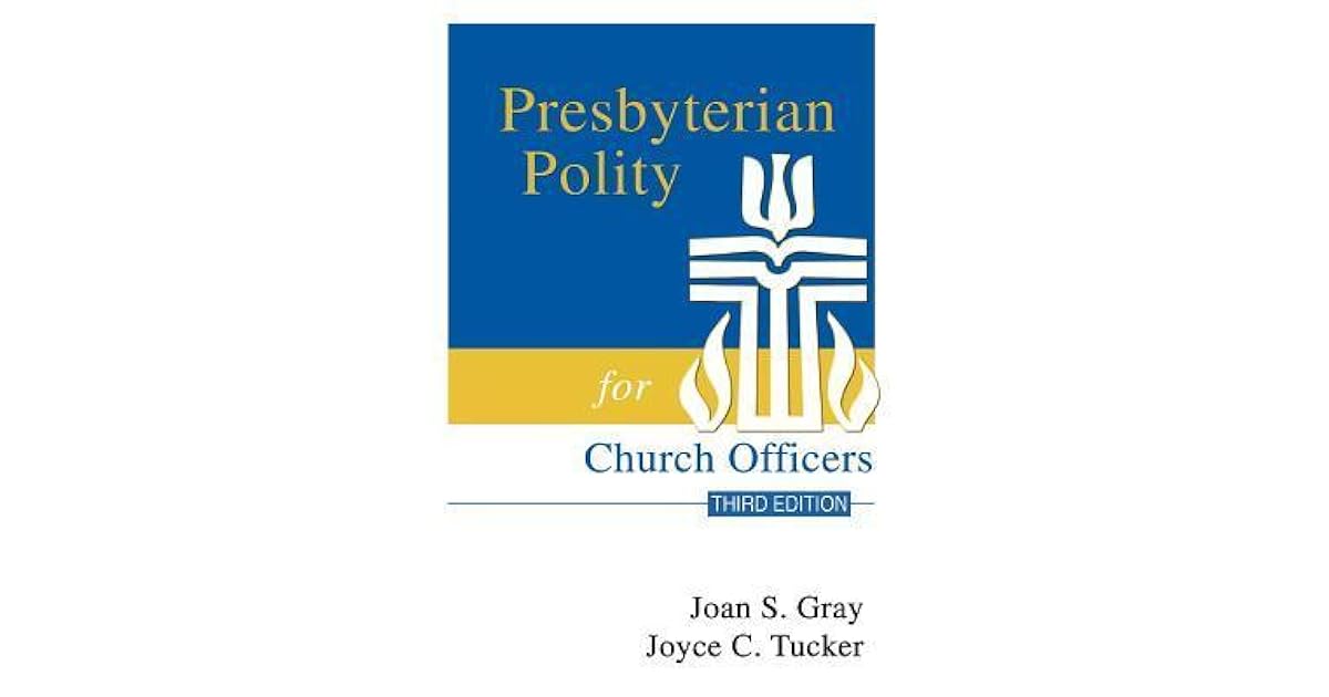 Presbyterian Polity for Church Officers by Joan S. Gray