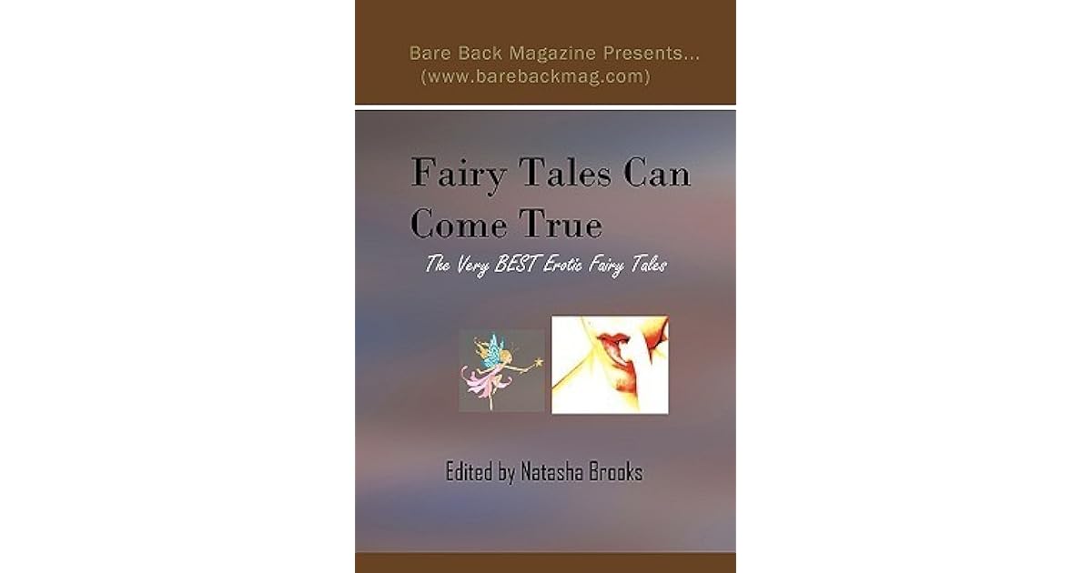 Fairy Tales Can Come True: The Very Best Erotic Fairy Tales by Natasha ...