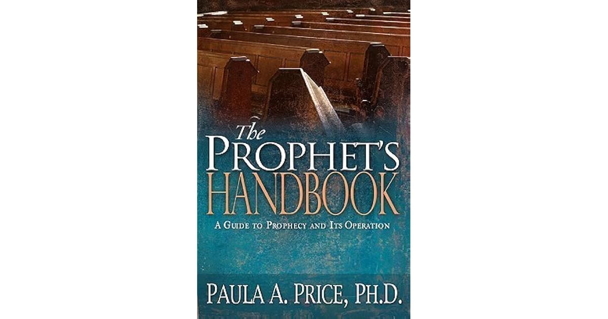 The Prophet's Handbook: A Guide to Prophecy and Its Operation by Paula ...