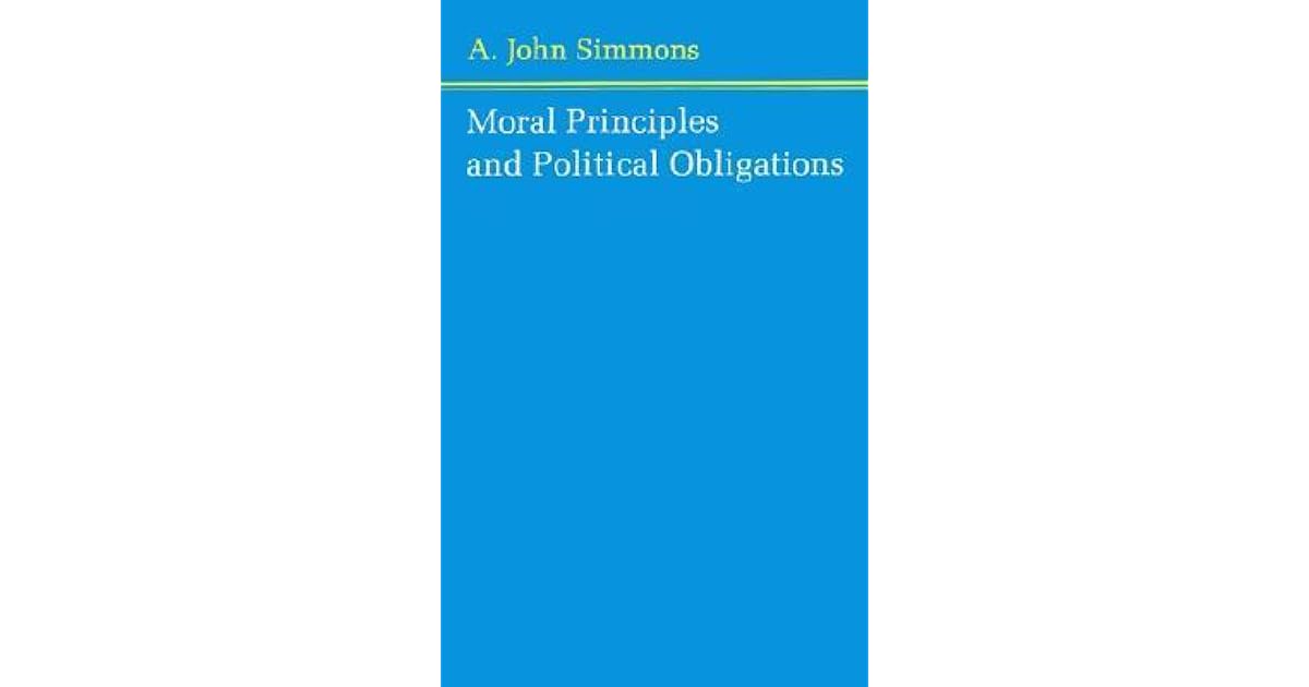 Moral Principles and Political Obligations by A. John Simmons