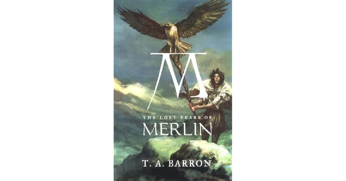 The Lost Years of Merlin by T.A. Barron
