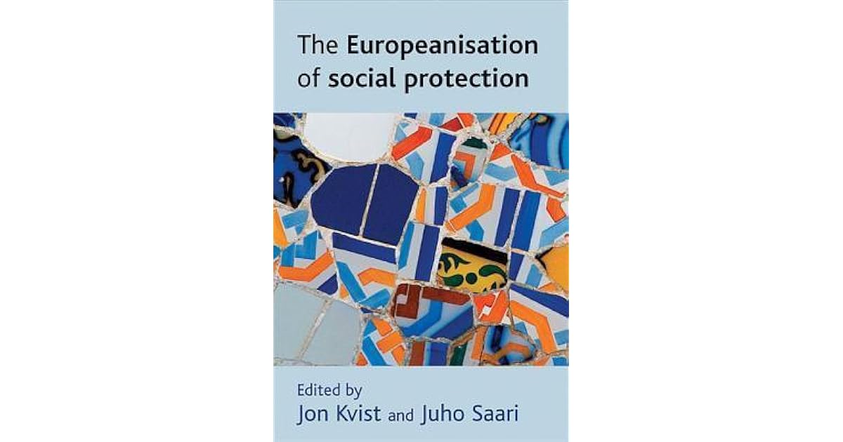 The Europeanisation of Social Protection by Jon Kvist
