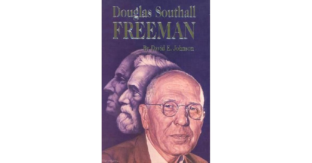 Douglas Southall Freeman by David E. Johnson