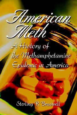 American Meth: A History of the Methamphetamine Epidemic in America by ...