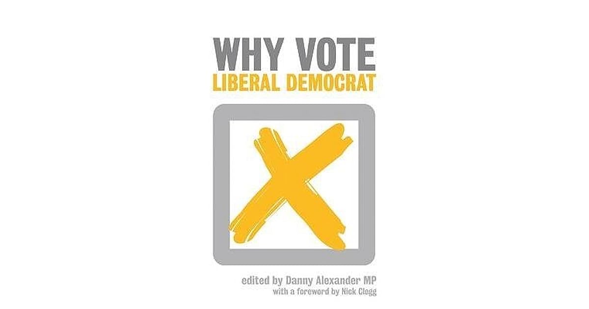 Why Vote Liberal Democrat by Danny Alexander