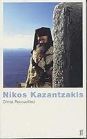 Christ Recrucified by Nikos Kazantzakis — Reviews, Discussion ...