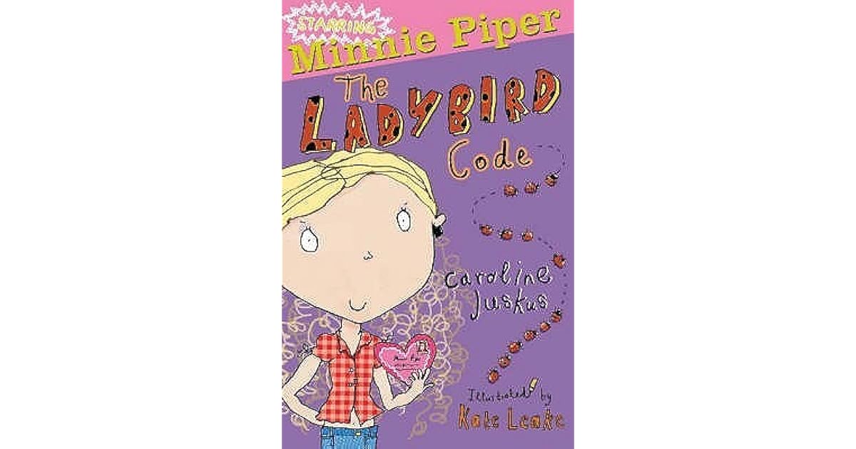 Minnie Piper: The Ladybird Code by Caroline Juskus