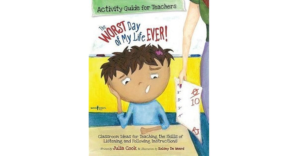 The Worst Day of My Life Ever! Activity Guide for Teachers: Classroom ...