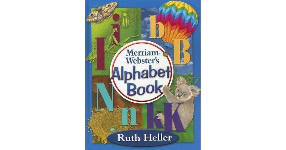 Merriam-Webster's Alphabet Book by Ruth Heller