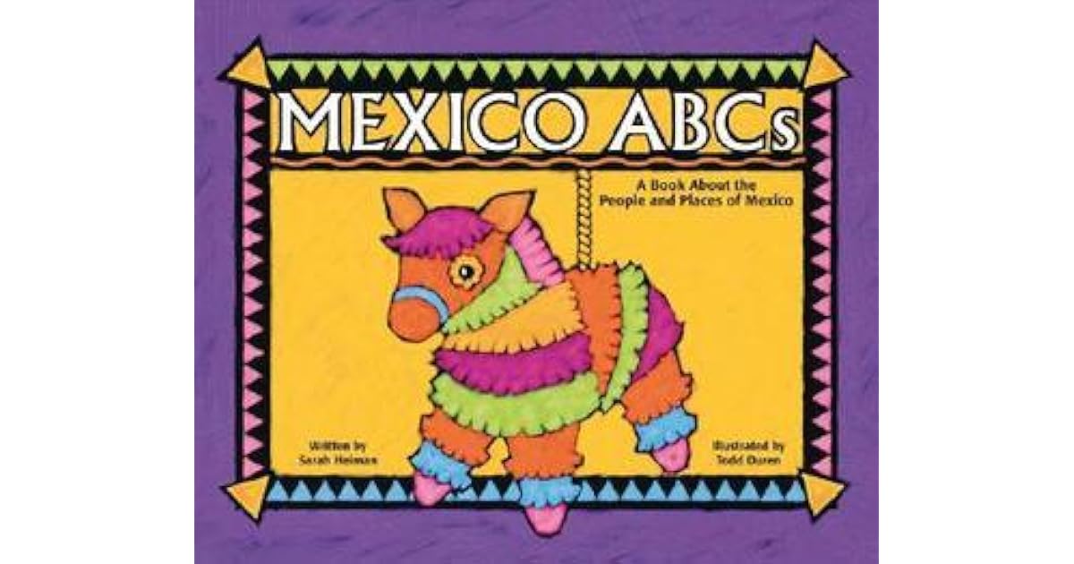 Mexico ABCs: A Book about the People and Places of Mexico by Sarah Heiman