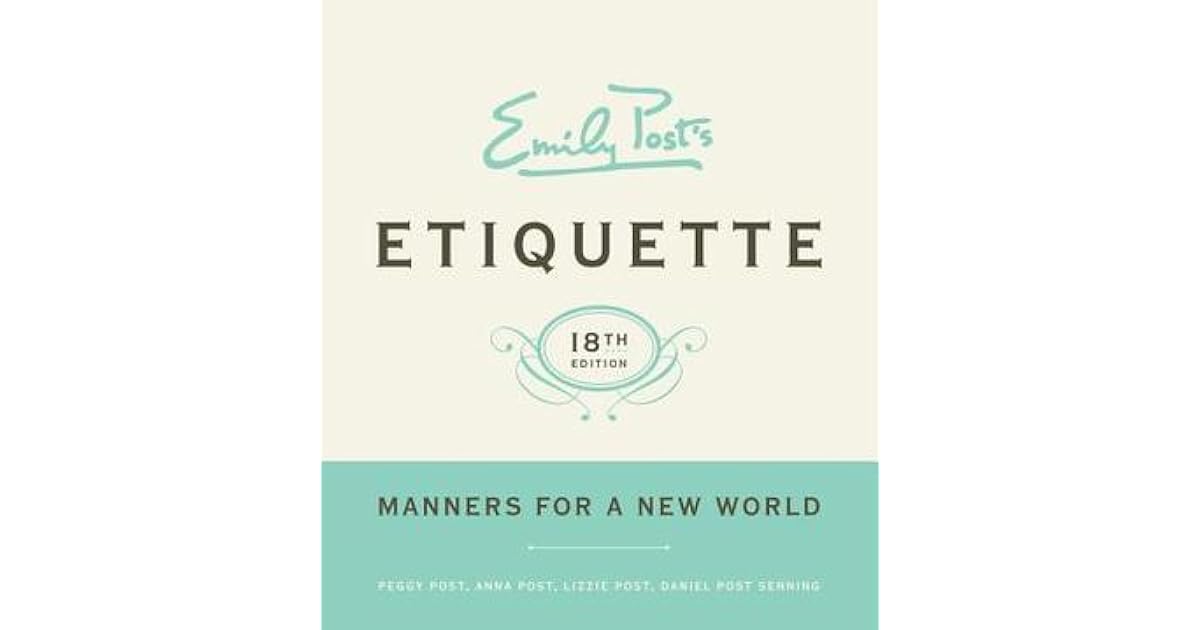 Emily Post's Etiquette: Manners for a New World by Peggy Post