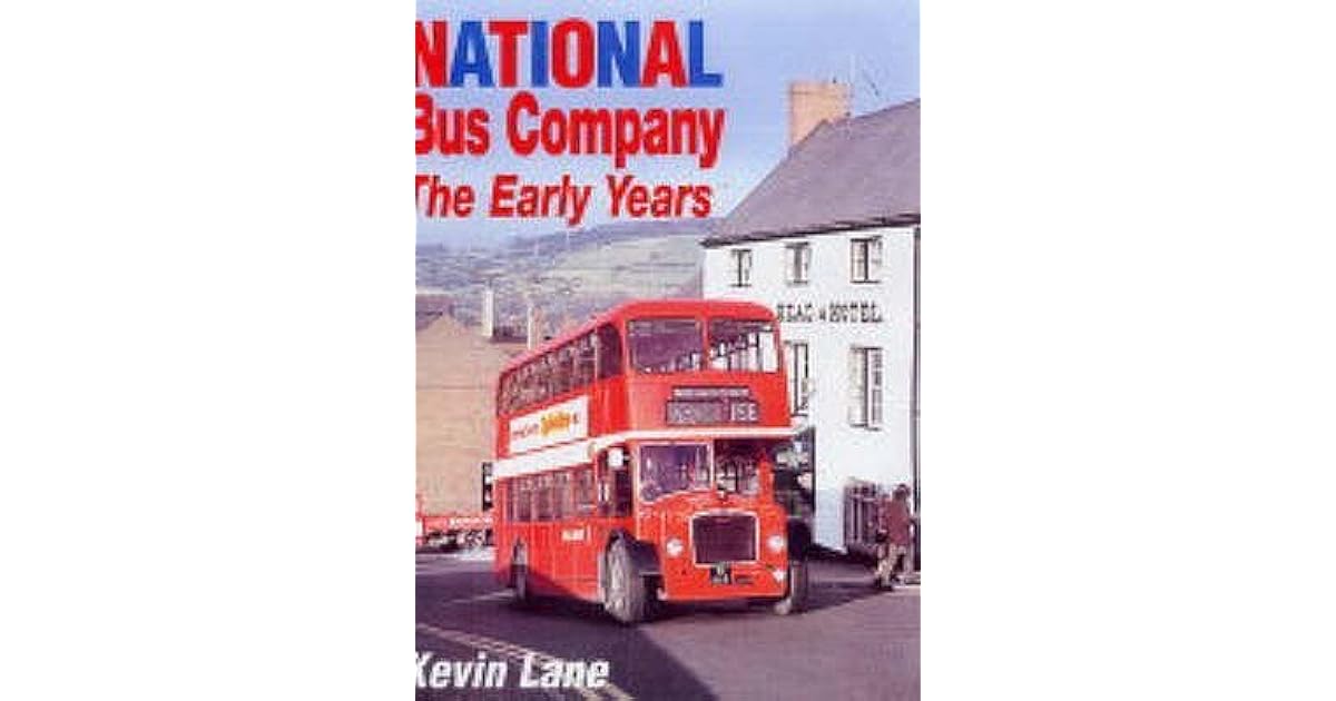 National Bus Company: The Early Years by Kevin Lane