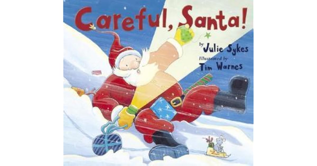 Careful, Santa! by Julie Sykes