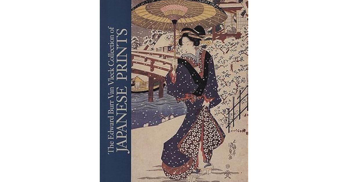 The Edward Burr Van Vleck Collection of Japanese Prints by Chazen ...