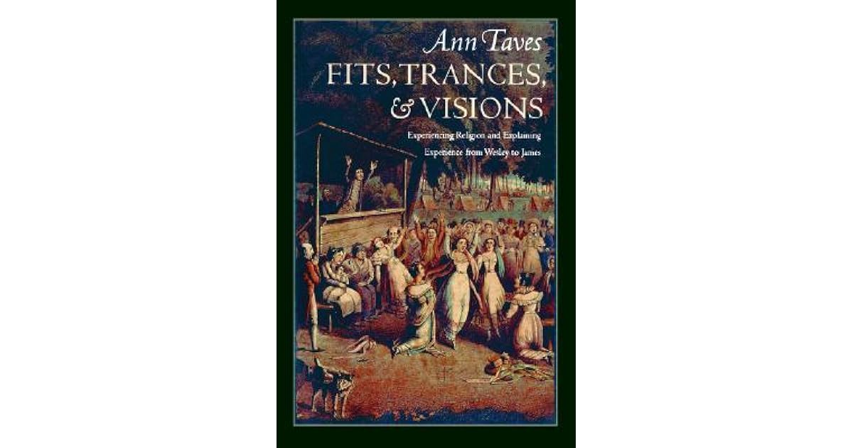 Fits, Trances, and Visions: Experiencing Religion and Explaining ...