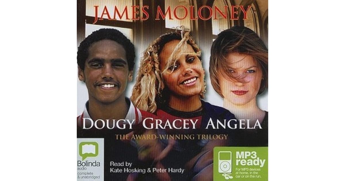 Dougy/Gracey/Angela (The Gracey Trilogy 1-3) by James Moloney