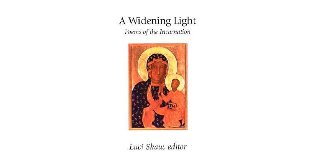 A Widening Light: Poems of the Incarnation by Luci Shaw