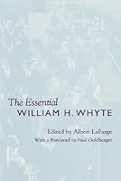 The Essential William H. Whyte by William H. Whyte