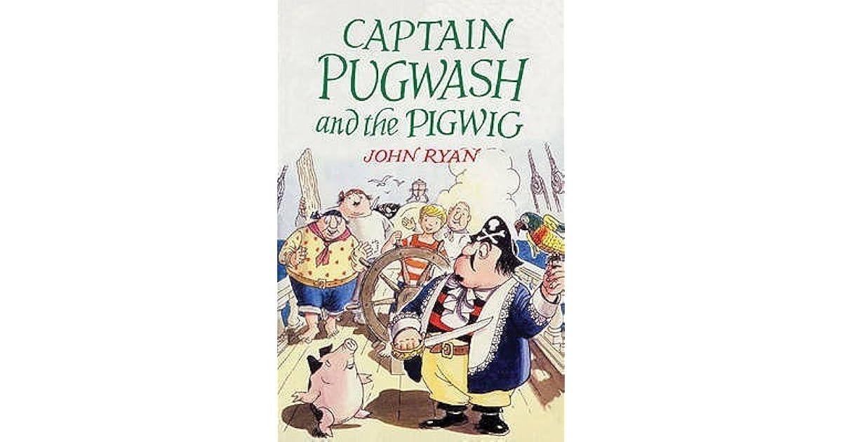 Captain Pugwash and the Pigwig by John Ryan