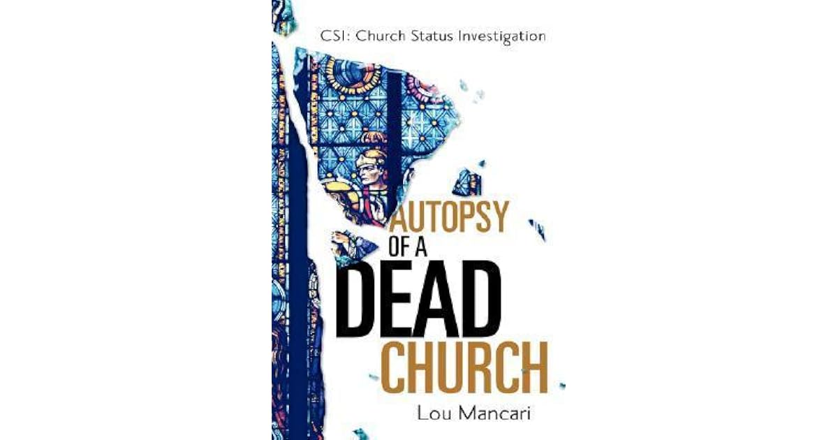 Autopsy of a Dead Church by Lou Mancari
