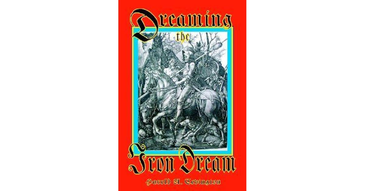 Dreaming the Iron Dream by Harold A. Covington