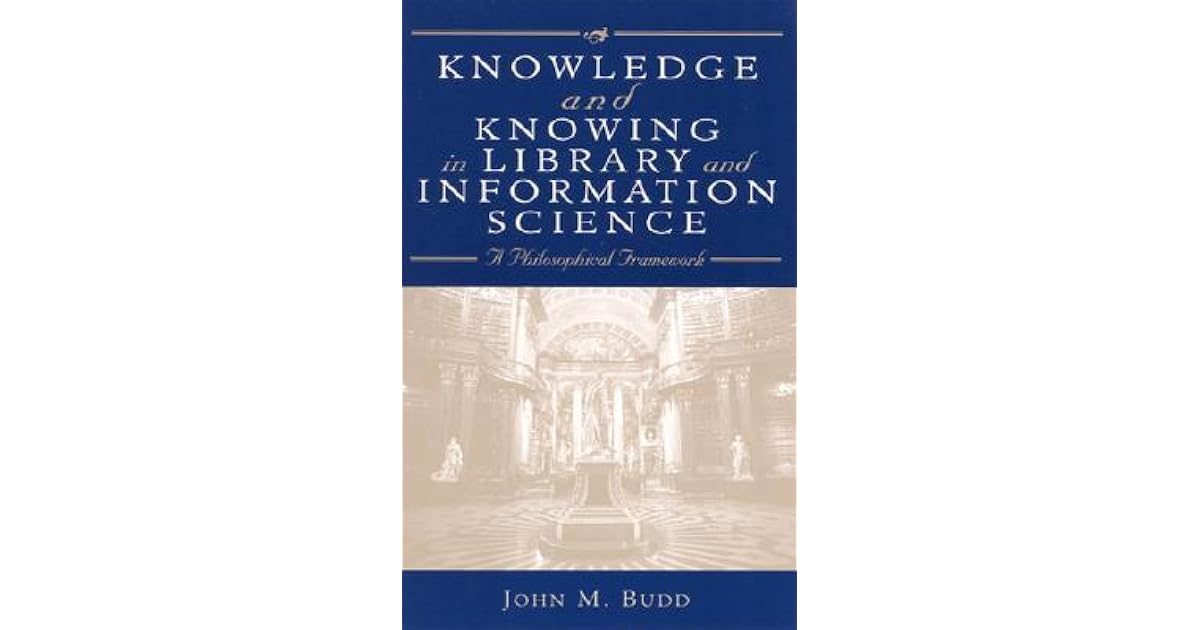 Knowledge and Knowing in Library and Information Science: A ...