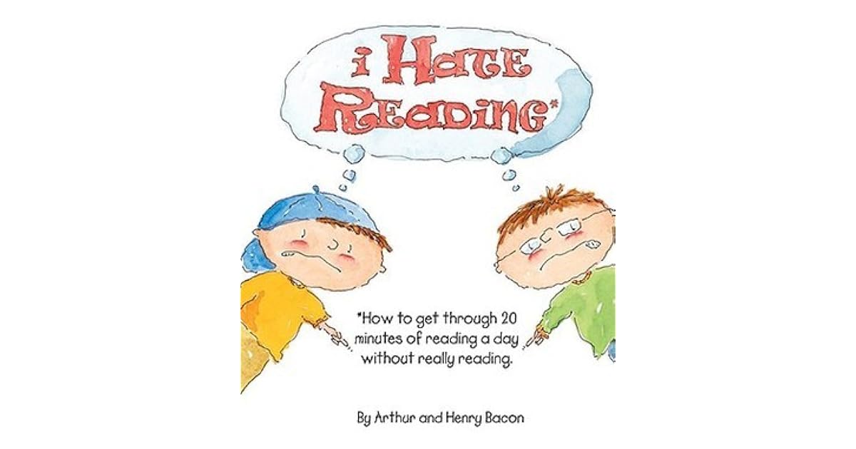 I Hate Reading: How to Get Through 20 Minutes of Reading a Day Without ...