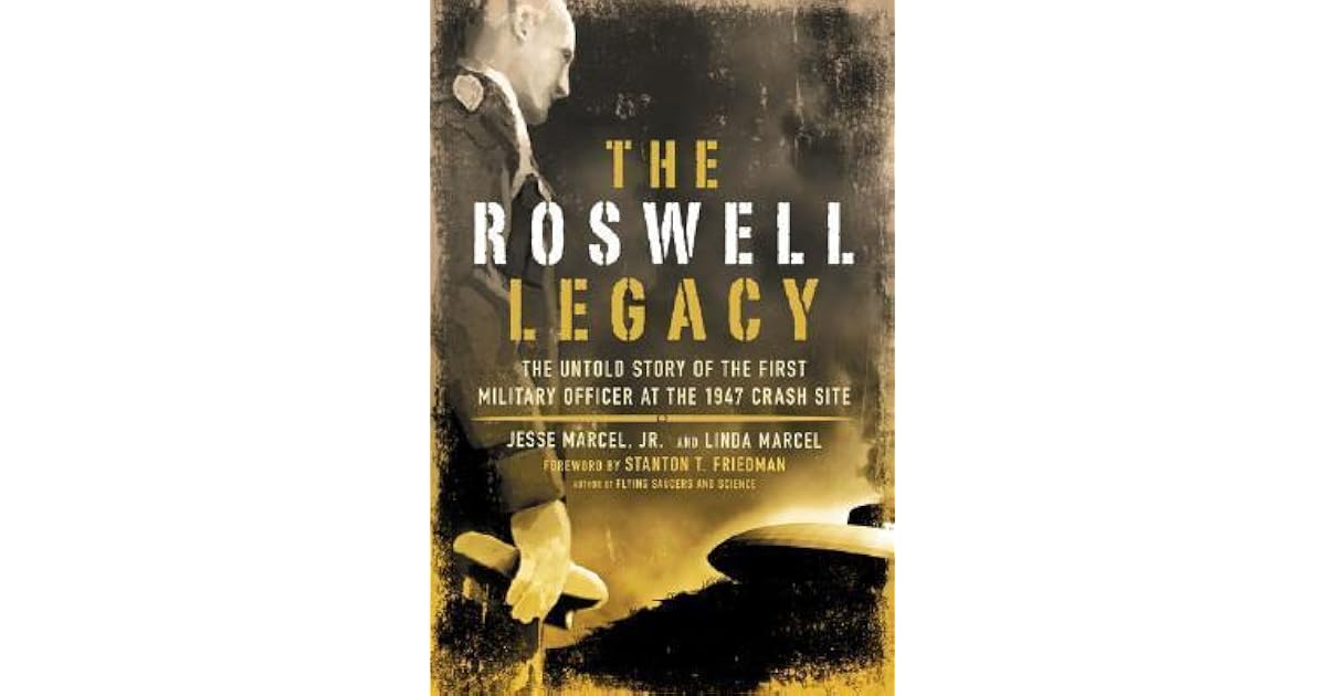The Roswell Legacy: The Untold Story of the First Military Officer at ...