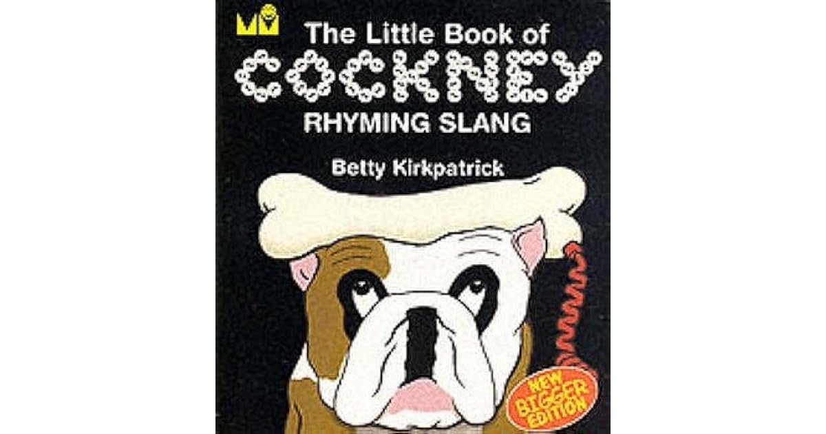 The Little Book Of Cockney Rhyming Slang by Betty Kirkpatrick